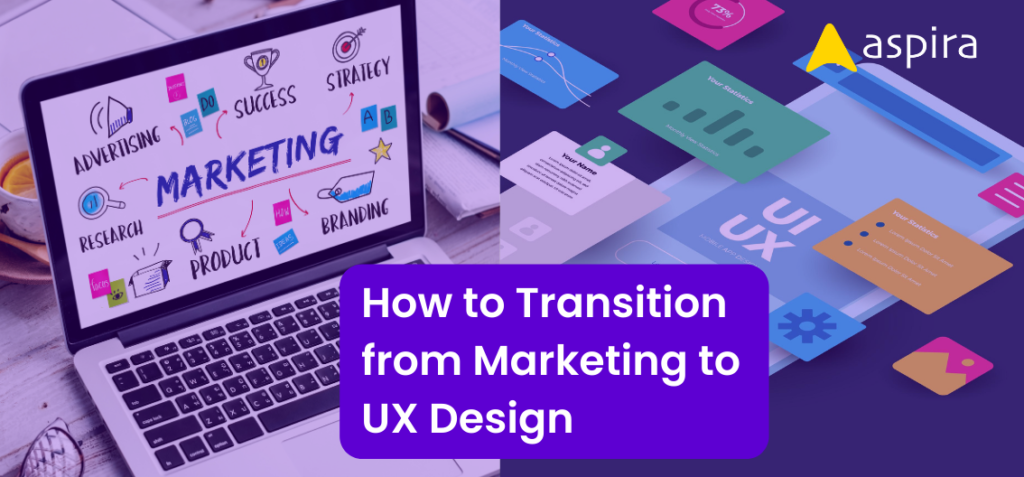 How to Transition from Marketing to UX Design - Aspira Design