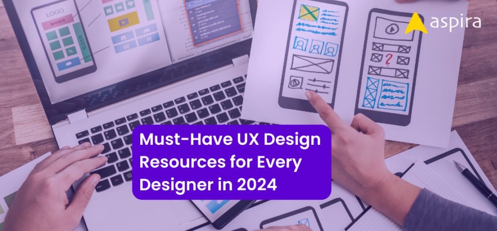 Must-Have UX Design Resources for Every Designer in 2024 – Aspira Design